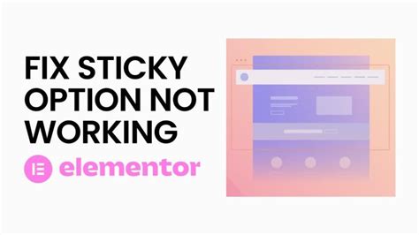 Softasia Tech On Linkedin How To Fix Elementor Sticky Option Not