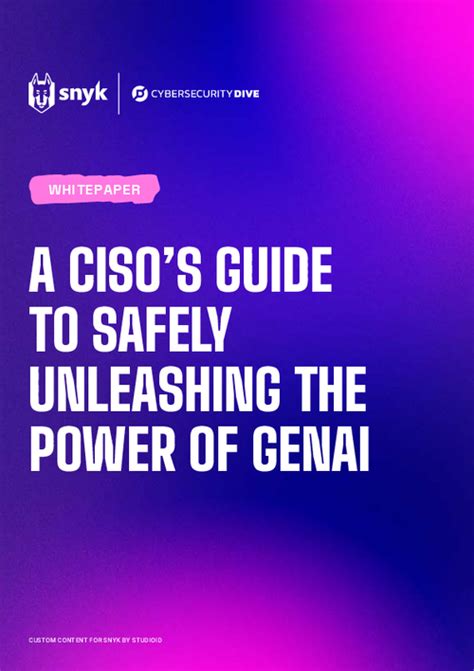 A Cisos Guide To Safely Unleashing The Power Of Genai