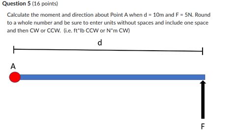 solved question 5 16 ﻿points calculate the moment and