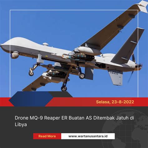 Drone Mq 9 Reaper Er Buatan As Ditembak Jatuh Di Libya