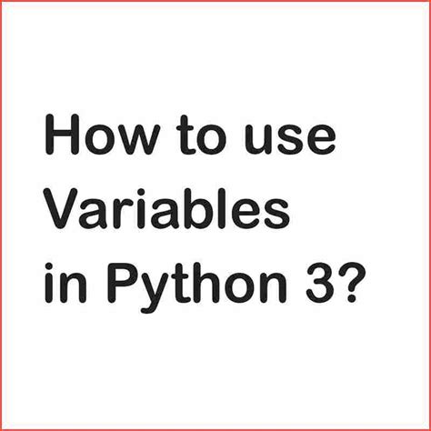 How To Use Variables In Python 3 Coder Advise