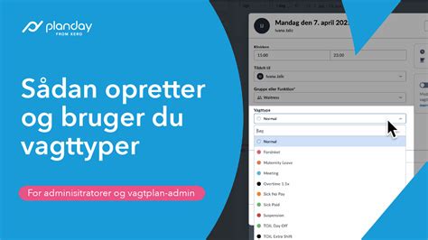Sådan Opretter Og Bruger Du Vagttyper Vagtplanlægning Planday Tutorials Dansk
