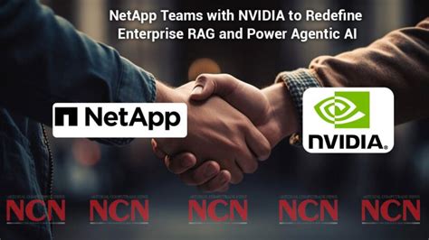 netapp teams with nvidia to redefine enterprise rag and power agentic