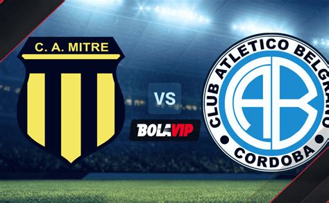 En Vivo Belgrano Vs Mitre Ver Partido En Directo Por La Primera