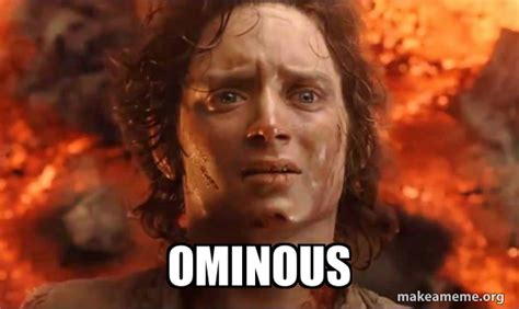 Ominous Memes