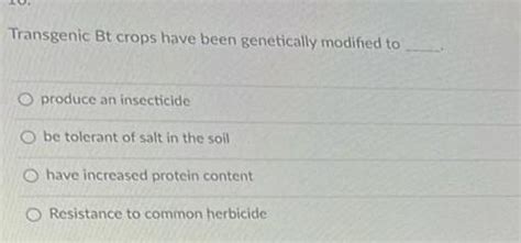 Answered Transgenic Bt Crops Have Been Genetically Modified To O Kunduz