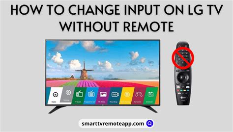 How To Change Input On LG Smart TV Without Remote Smart TV Remote App