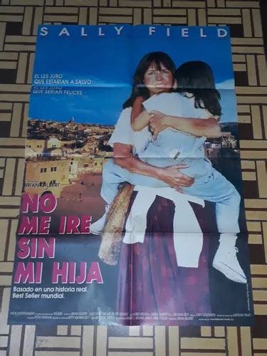 No Me Ire Sin Mi Hija Afiche Sally Field Amolina 980 En Venta En
