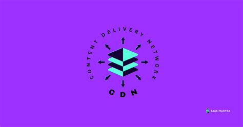 Everything You Need To Know About Cdn For Your Saas Startup