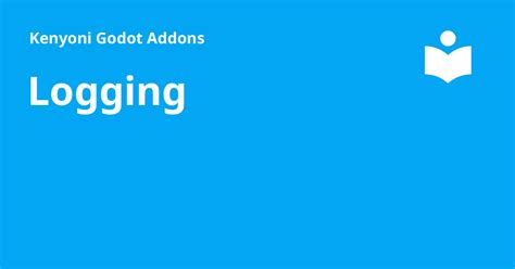 Logging Kenyoni Godot Addons
