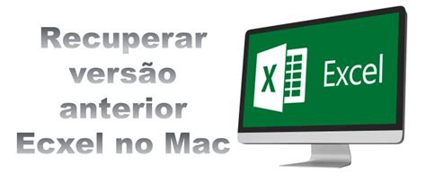 Como Recuperar Versão Anterior Ecxe No Mac