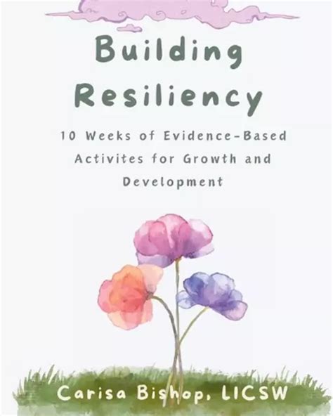 Building Resiliency 10 Weeks Of Evidence Based Activities For Growth And Develo Eur 3332