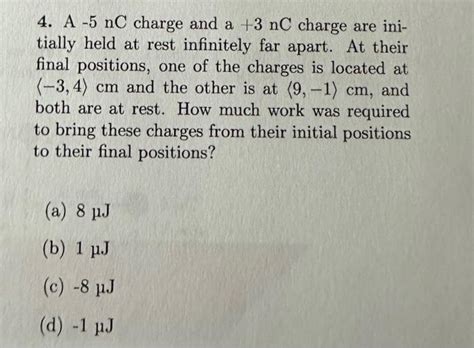 solved 4 a −5nc charge and a 3nc charge are initially held