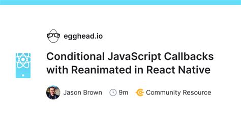 Conditional Javascript Callbacks With Reanimated In React Native