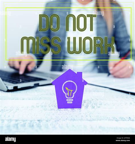 Writing Displaying Text Do Not Miss Work Concept Meaning Perfect