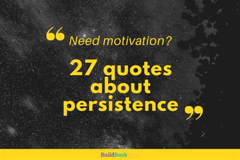 Need Motivation 27 Quotes About Persistence Build Book Buzz