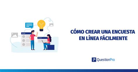 Cómo hacer una encuesta paso a paso QuestionPro