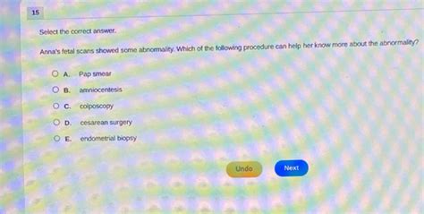 Solved 15 Select The Correct Answer Anna S Fetal Scans Showed Some