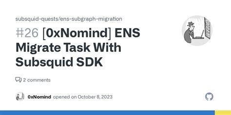 0xnomind Ens Migrate Task With Subsquid Sdk · Issue 26 · Subsquid