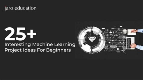 Interesting Machine Learning Project Ideas Jaro Education