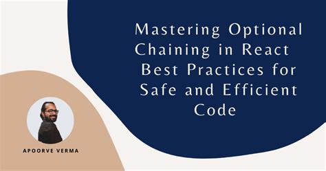 Mastering Optional Chaining In React Best Practices For Safe And Efficient Code By Apoorve