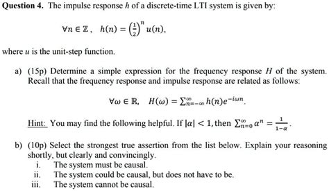Solved Question 4 The Impulse Response H Of A Discrete Time Lti System Is Given By Vn âˆˆ â