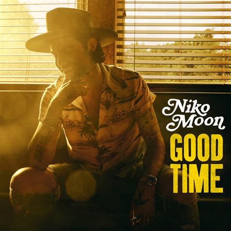Niko Moon Good Time Lyrics Genius Lyrics