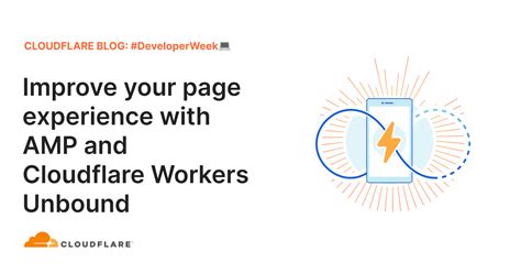 Improve Your Page Experience With And Cloudflare Workers Unbound