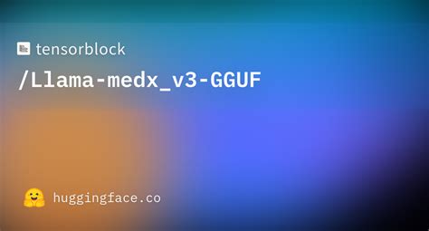 Tensorblock Llama Medx V3 GGUF Hugging Face