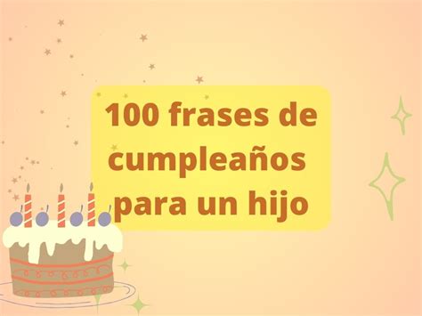 100 Frases De Cumpleaños Para Un Hijo Guarderías Imss