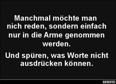 Manchmal möchte man nich reden sondern einfach nur in Arme