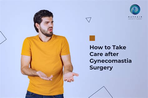 Gynecomastia Treatment And After Care Mayfair Aesthetics