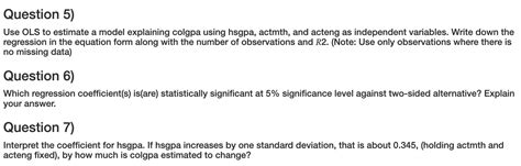 Use OLS To Estimate A Model Explaining Colgpa Using Chegg