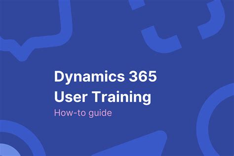 How To Do Dynamics 365 End User Training Clicklearn