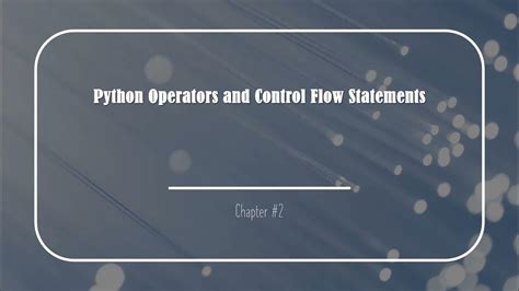 Python Operators And Control Flow Statements Lecture 2 Youtube