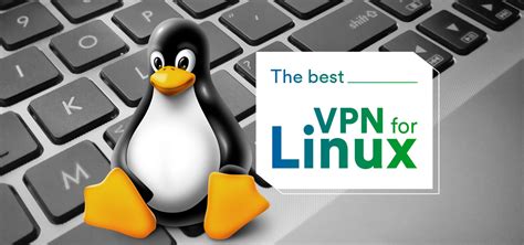 what is the best vpn for linux in 2025 our selection