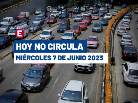 Hoy No Circula 7 De Junio De 2023 En Cdmx Y Edomex