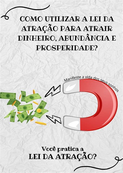 Como Utilizar A Lei Da Atração Para Atrair Dinheiro Abundância E P