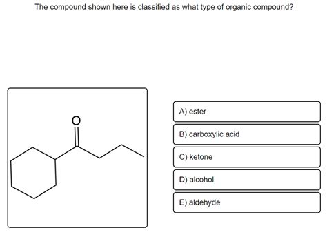Solved The Compound Shown Here Is Classified As What Type Of