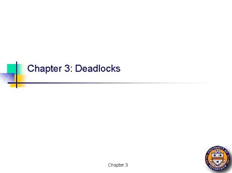 Chapter 3 Deadlocks Chapter 3 Overview N N