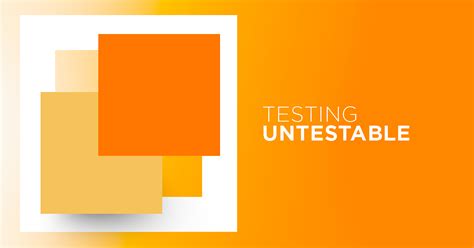Testing The Untestable