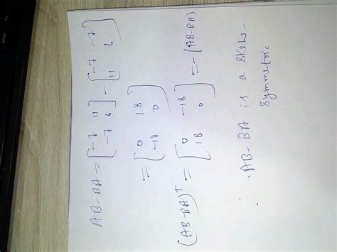10 A Te 3 B L 7] Verify That Ab Ba Is A Skew Symmetric Matrix And