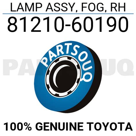 8121060190 Genuine Toyota LAMP ASSY FOG RH 81210 60190 EBay