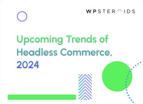 Evolution Of Online Selling Headless Commerce Insights And Trends