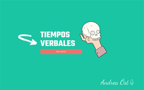 Uso De Los Tiempos Verbales En La Clase De Ele Andrea Ostele