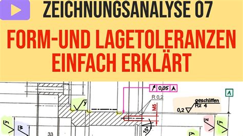 FORM UND LAGETOLERANZEN AUF DER ZEICHNUNG 07 Technisches Zeichnen