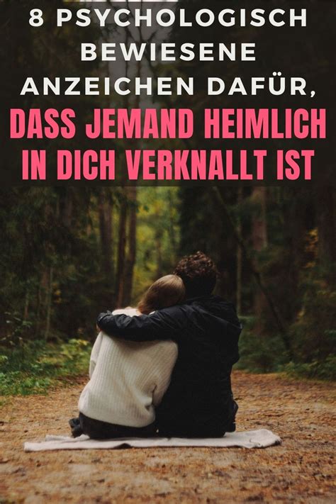 8 Psychologisch bewiesene Anzeichen dafür dass jemand heimlich in dich