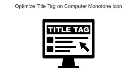 Optimize Title Tag On Computer Monotone Icon In Powerpoint Pptx Png And Editable Eps Format Ppt