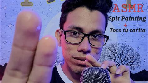 ASMR en español ASMR Spit Painting toco tu carita YouTube