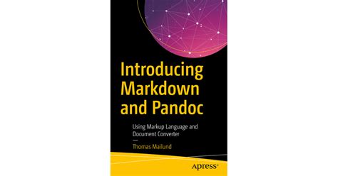 Introducing Markdown And Pandoc Using Markup Language And Document Converter Book